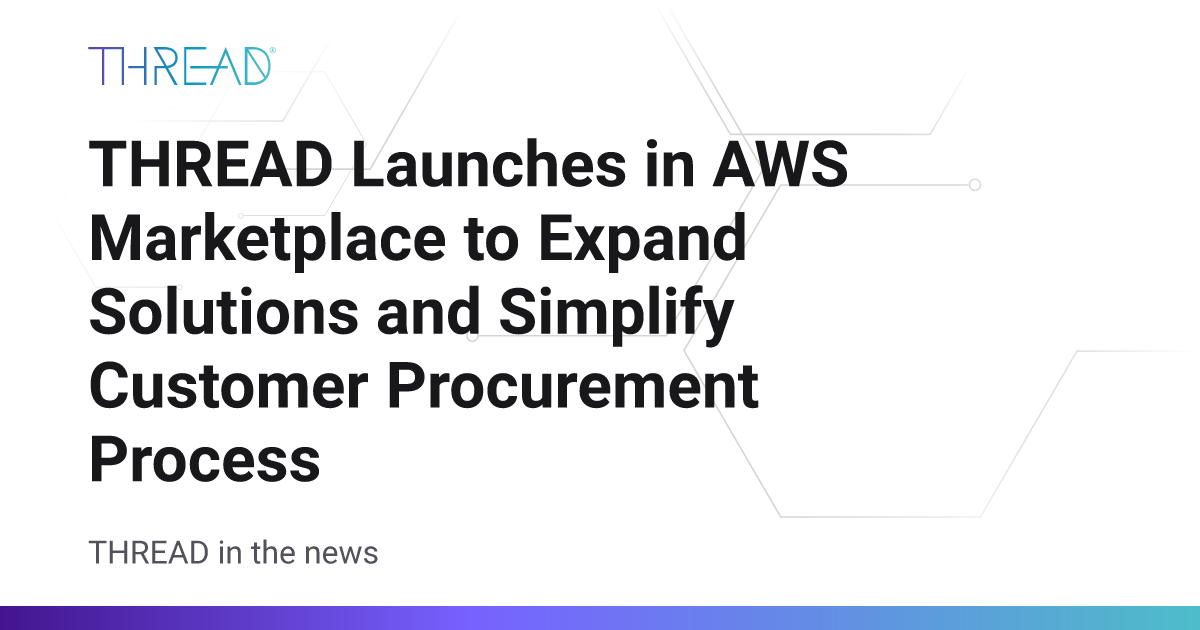 THREAD Launches in AWS Marketplace to Expand Solutions and Simplify ...